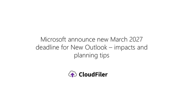 Microsoft announce new March 2027 deadline for New Outlook – impacts a